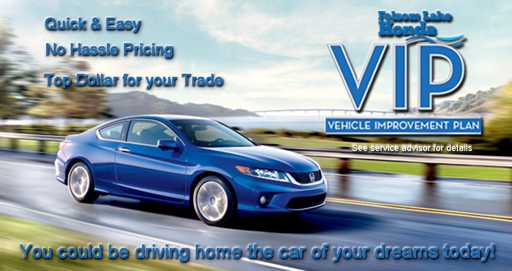 VIP - Vehicle Improvement Plan at FLH | Folsom Lake HondaStart Chat