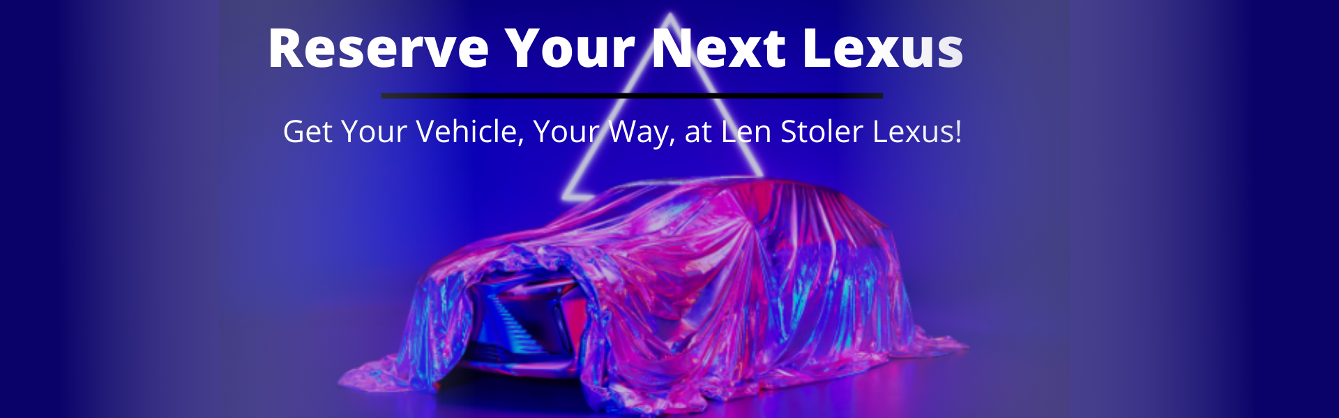 Reserve your Vehicle - Len Stoler Lexus