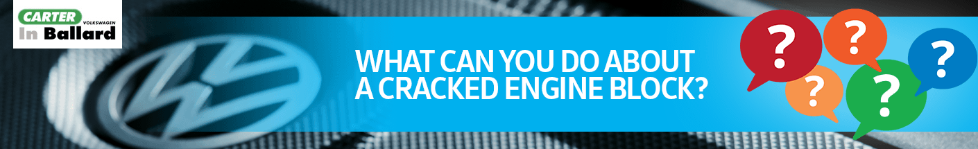 Find What Causes a Cracked VW Engine Block | Carter Volkswagen, Ballard