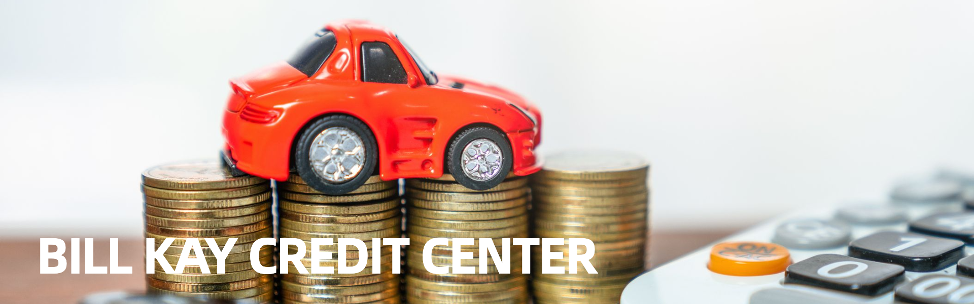 Bill Kay Credit Center - Bill Kay Auto Group