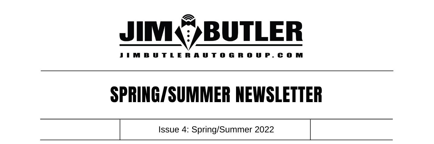 Spring and Summer 2022 Recap Newsletter - Jim Butler Auto Group