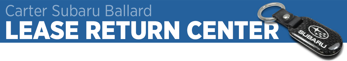 Subaru Lease Return Center at Carter Subaru Ballard - Carter Subaru Ballard