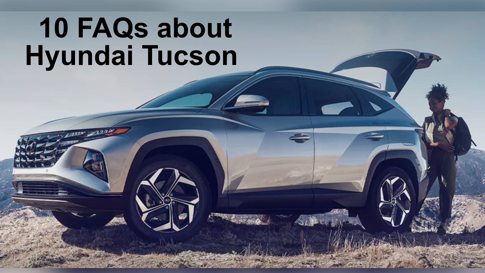 Exploring the Hyundai Tucson: 10 FAQs Answered by Tustin Hyundai