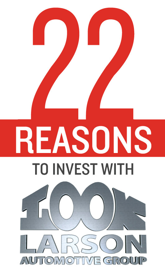 22 Reasons to Invest with Larson Automotive Group - Larson Ram