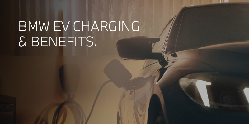 BMW EV Charging and Benefits - Arrowhead BMW
